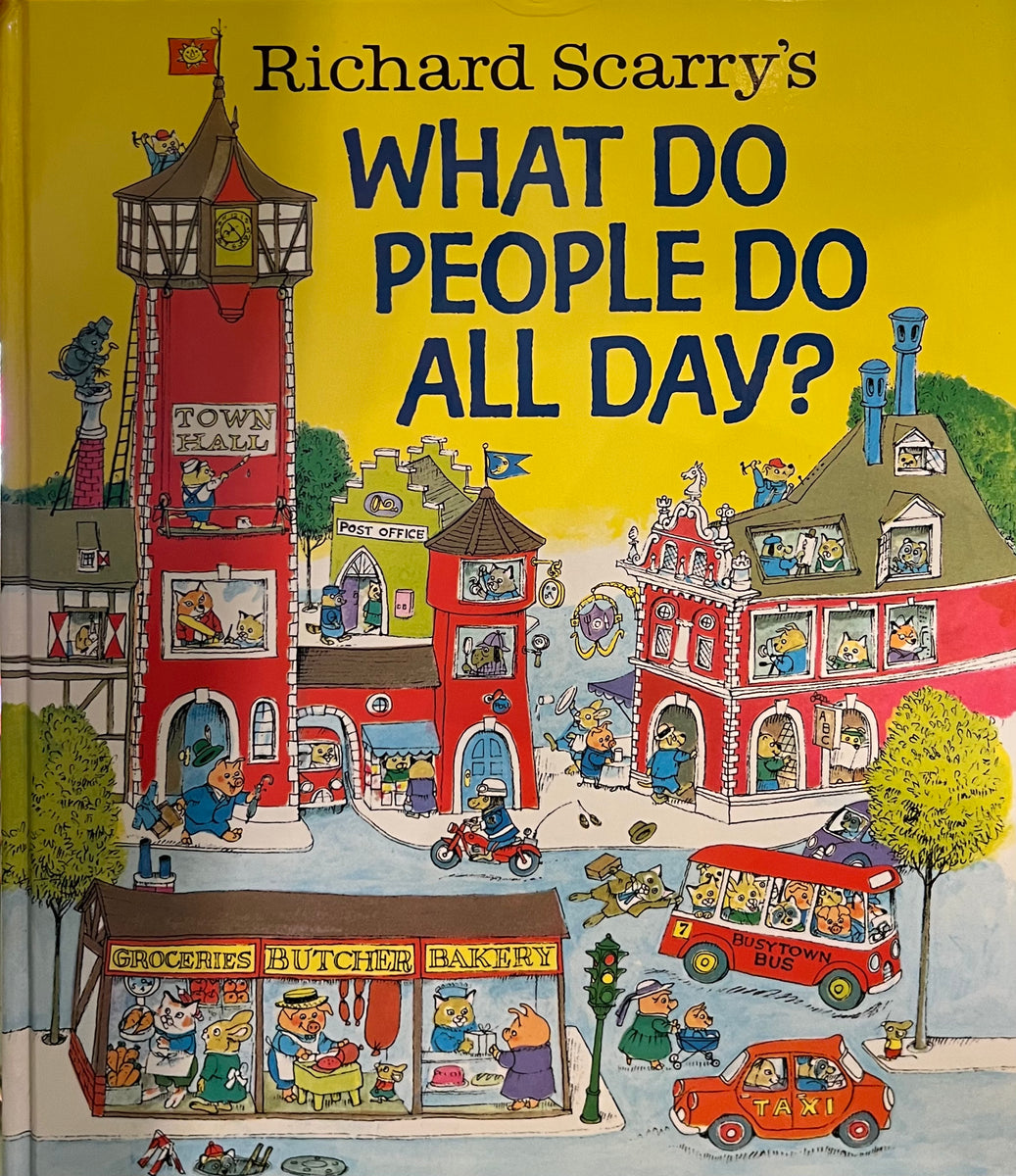 Richard Scarry’s What Do People Do All Day? – Pillow-Cat Books