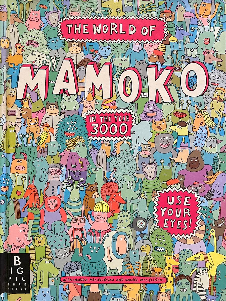 The World of Mamoko in the Year 3000, Alessandra Mizielińska and Danie ...