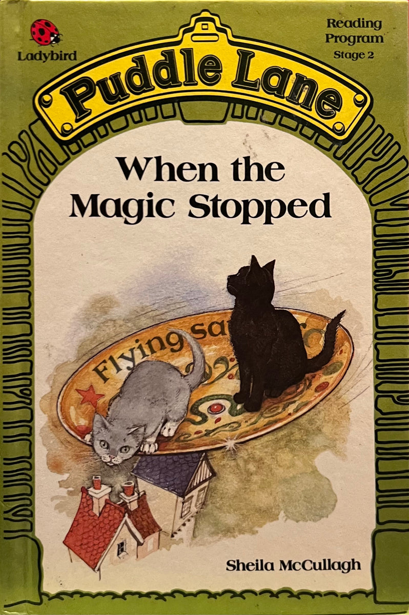 When the Magic Stopped (Puddle Lane), Sheila McCullagh – Pillow-Cat Books